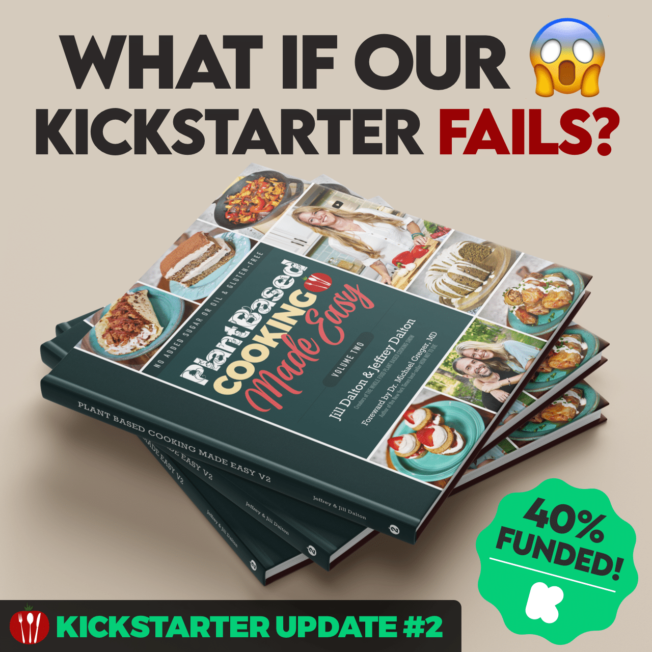 What if our cookbook Kickstarter campaign fails? - The Whole Food Plant ...